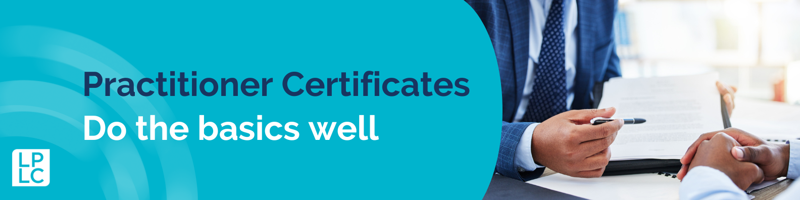 Practitioner Certificates | Do the basics well - Legal Practitioners ...