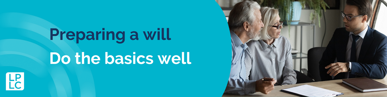 Preparing a will | Do the basics well - Legal Practitioners' Liability ...