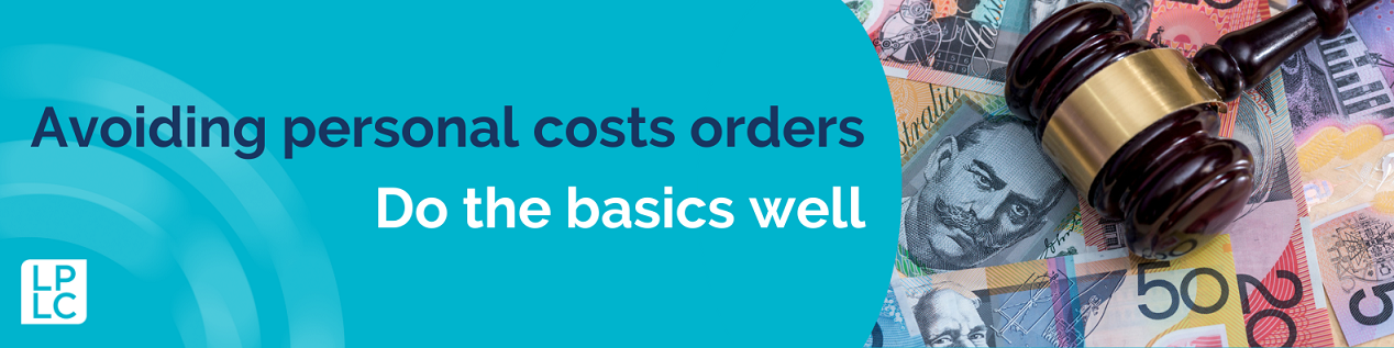 Avoiding personal costs orders: Do the basics well - Legal ...