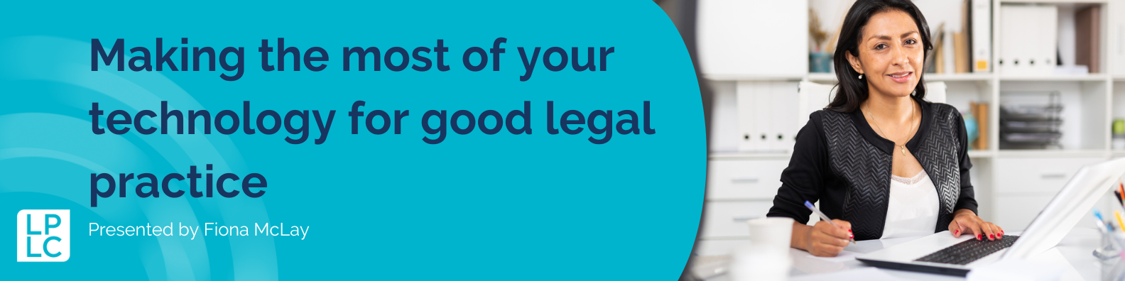 Making the most of your technology for good legal practice - Legal ...